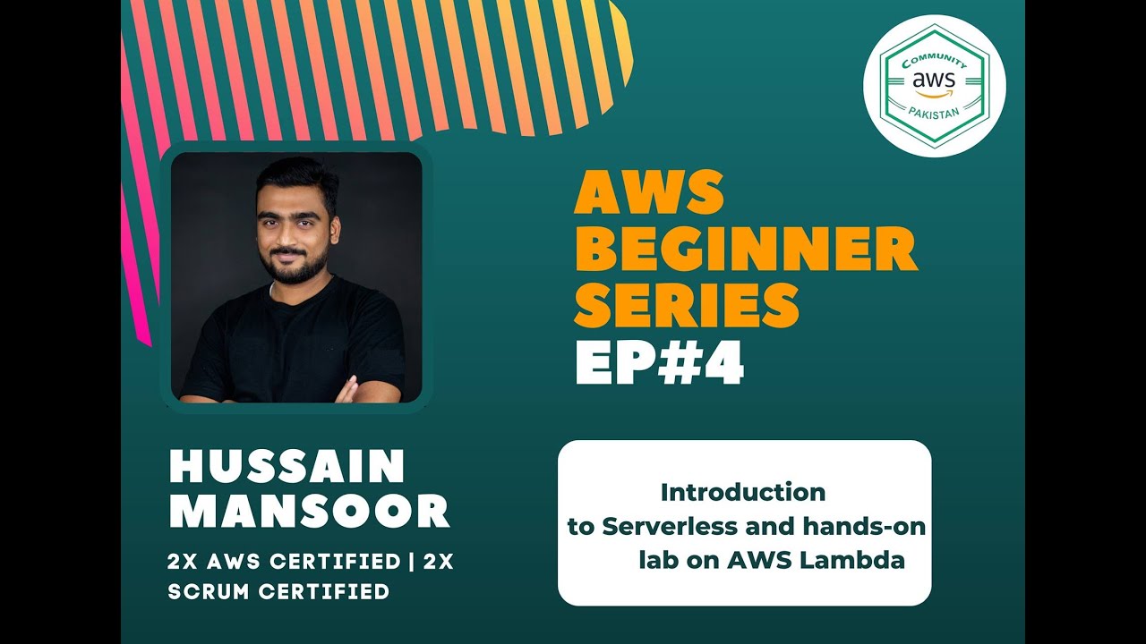 AWS Community Pakistan Beginner Series Ep 4 - Intro to ServerLess & hands-on lab on AWS Lambda ...