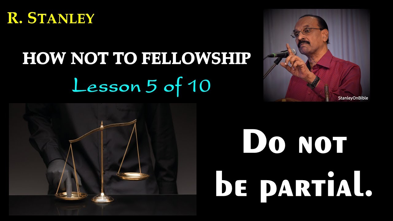 Do not be partial. | How not to Fellowship | Lesson 5 - YouTube