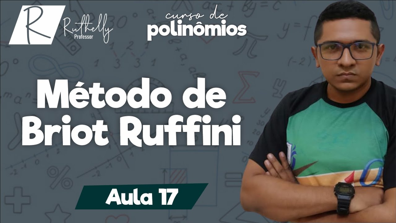 MÉTODO DE BRIOT RUFFINI - AULA 17 - POLINÔMIOS - YouTube