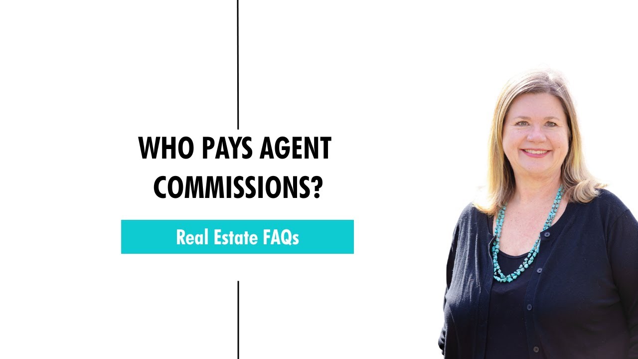 Who Pays The Real Estate Agent Commissions? - YouTube