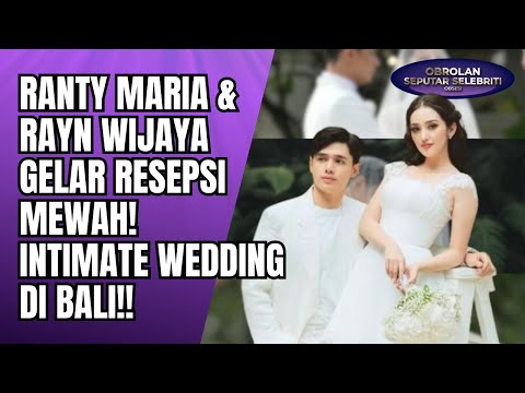 INTIMATE DI BALI! RANTY MARIA & RAYN WIJAYA GELAR PEMBERKATAN HINGGA RESEPSI MEWAH!! - OSS