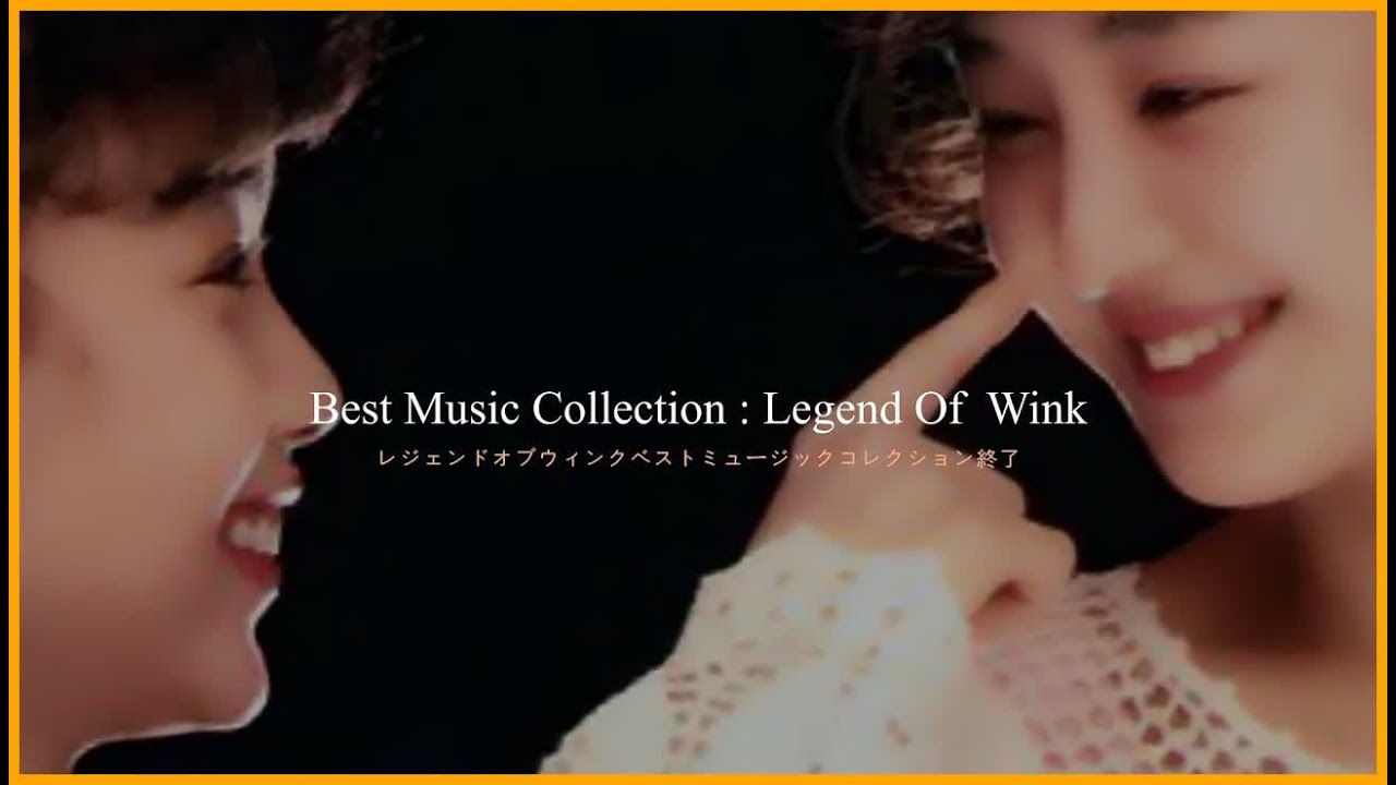 Wink Best Music Collection : Legend Of Wink - YouTube Music