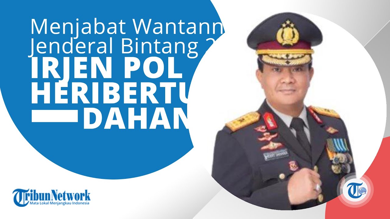 Profil Irjen Pol Heribertus Dahana Resmiwara, Sosoknya Kini Jadi Pati di dalam Kepolisian Negara ...