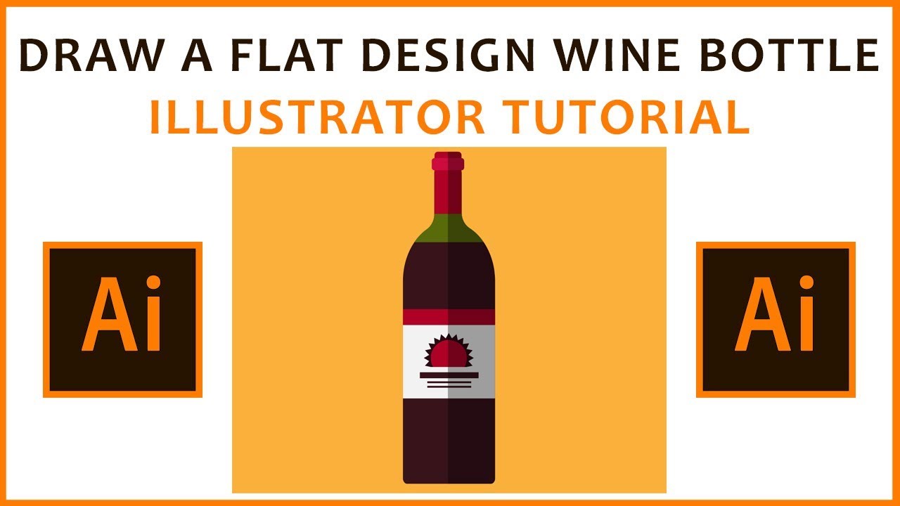 Adobe Illustrator Tutorial Flat Design Bottle Of Wine YouTube Adobe Illustrator Tutorial Flat Design Bottle Of Wine YouTube
