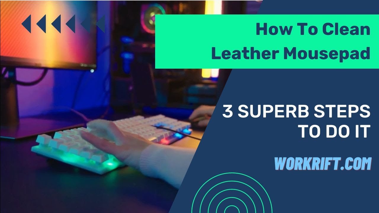 How To Clean Leather Mousepad (3 Superb Steps To Do It) - YouTube
