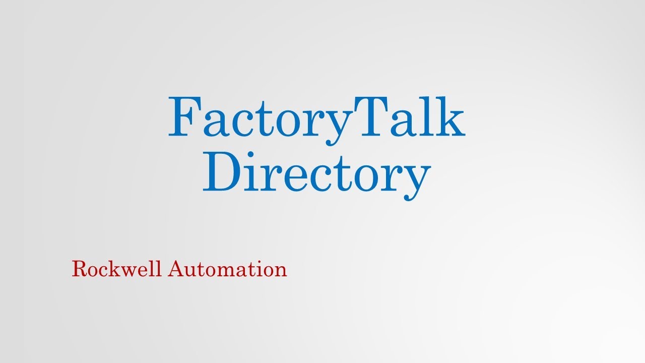 03. FactoryTalk Services. Directory (FT Directory) - YouTube