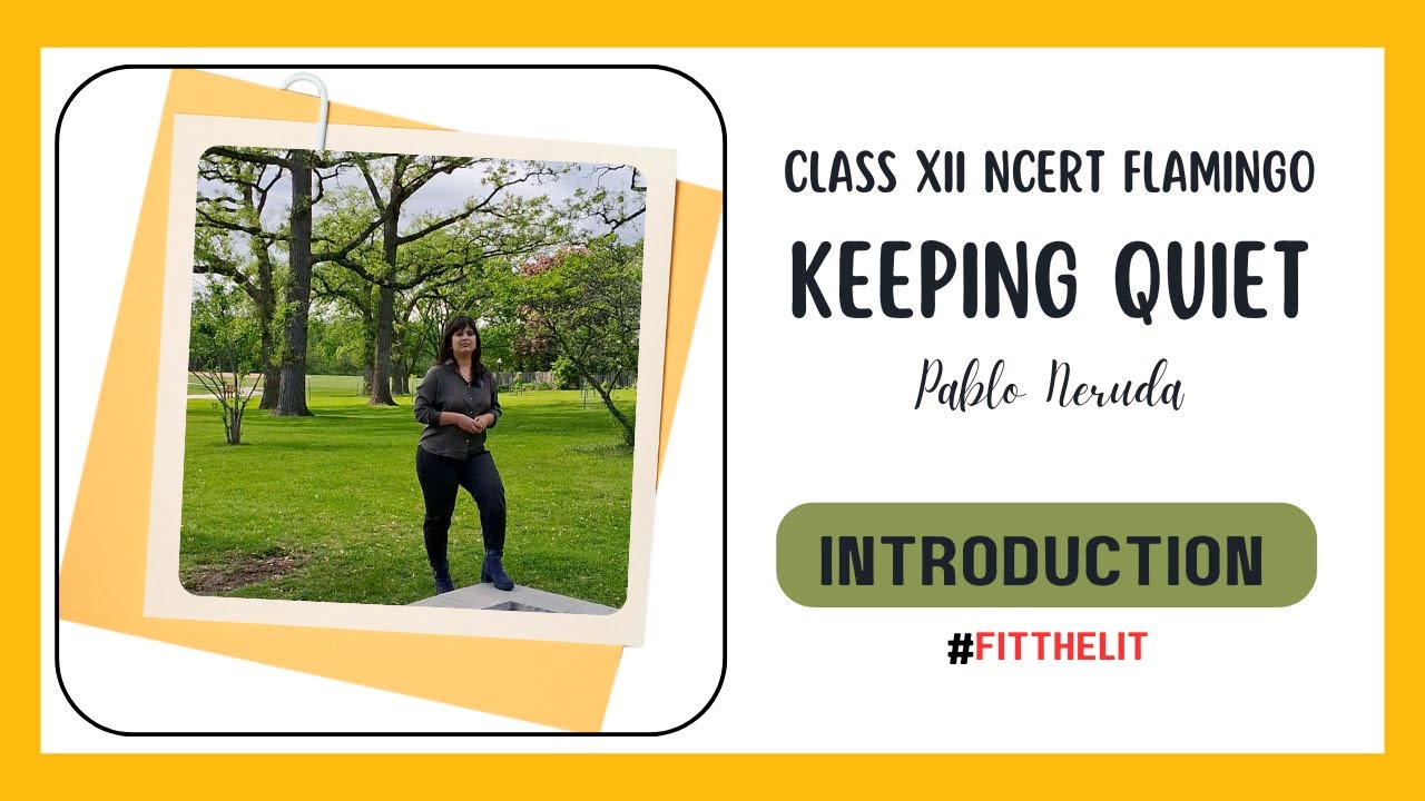 Keeping Quiet–Class 12 English Poem |Introduction, Theme Analysis|Pablo ...