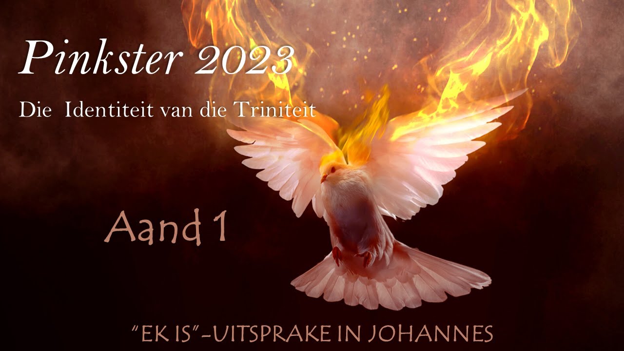 Pinkster 2023 – Aand 1– Die Identiteit van die Triniteit - YouTube