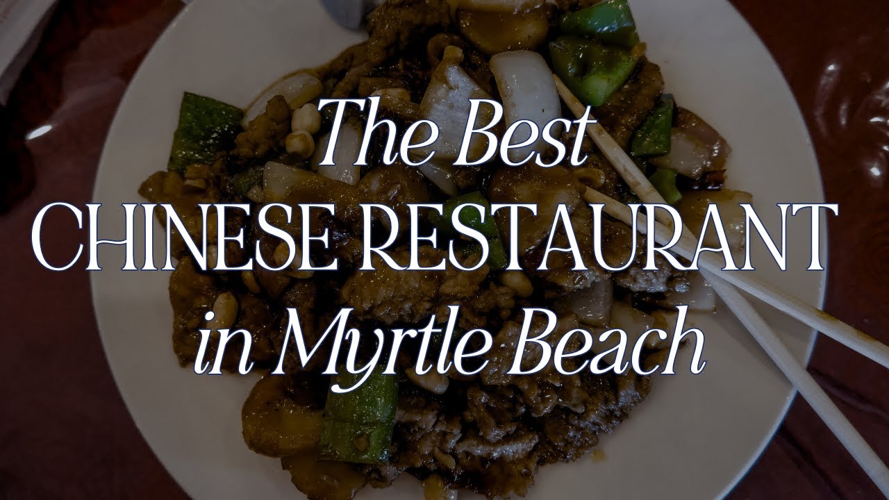 Eat Here: The Best Chinese Restaurant in Myrtle Beach! - YouTube