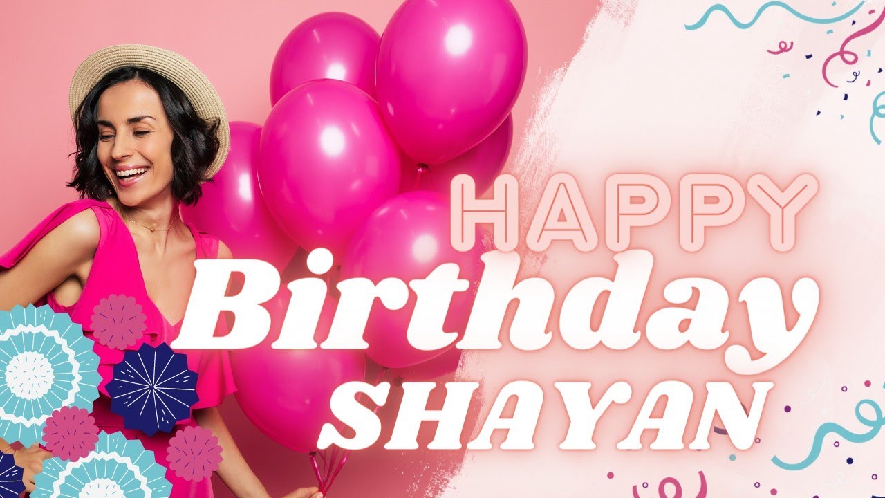 Happy Birthday Shayan 🥳🎉| Happy Birthday To You Shayan🎈🎁 | Birthday ...