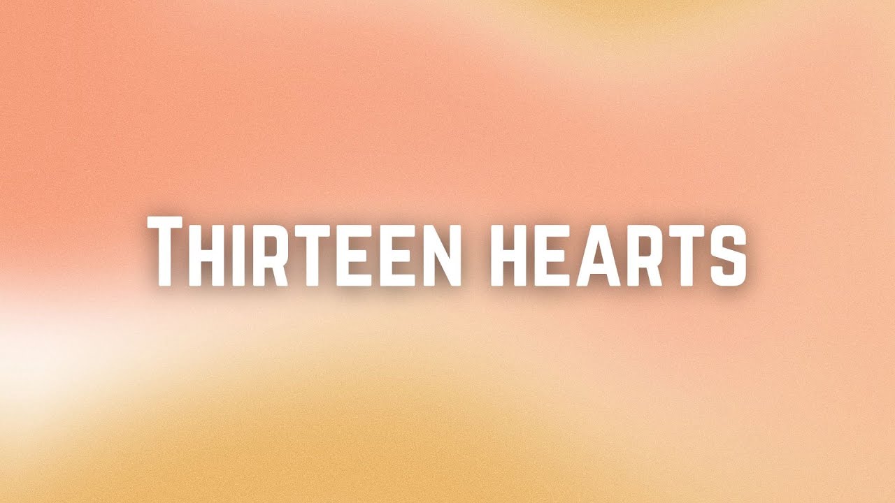 Thirteen Hearts | Lyric Video | LyricBeat - YouTube