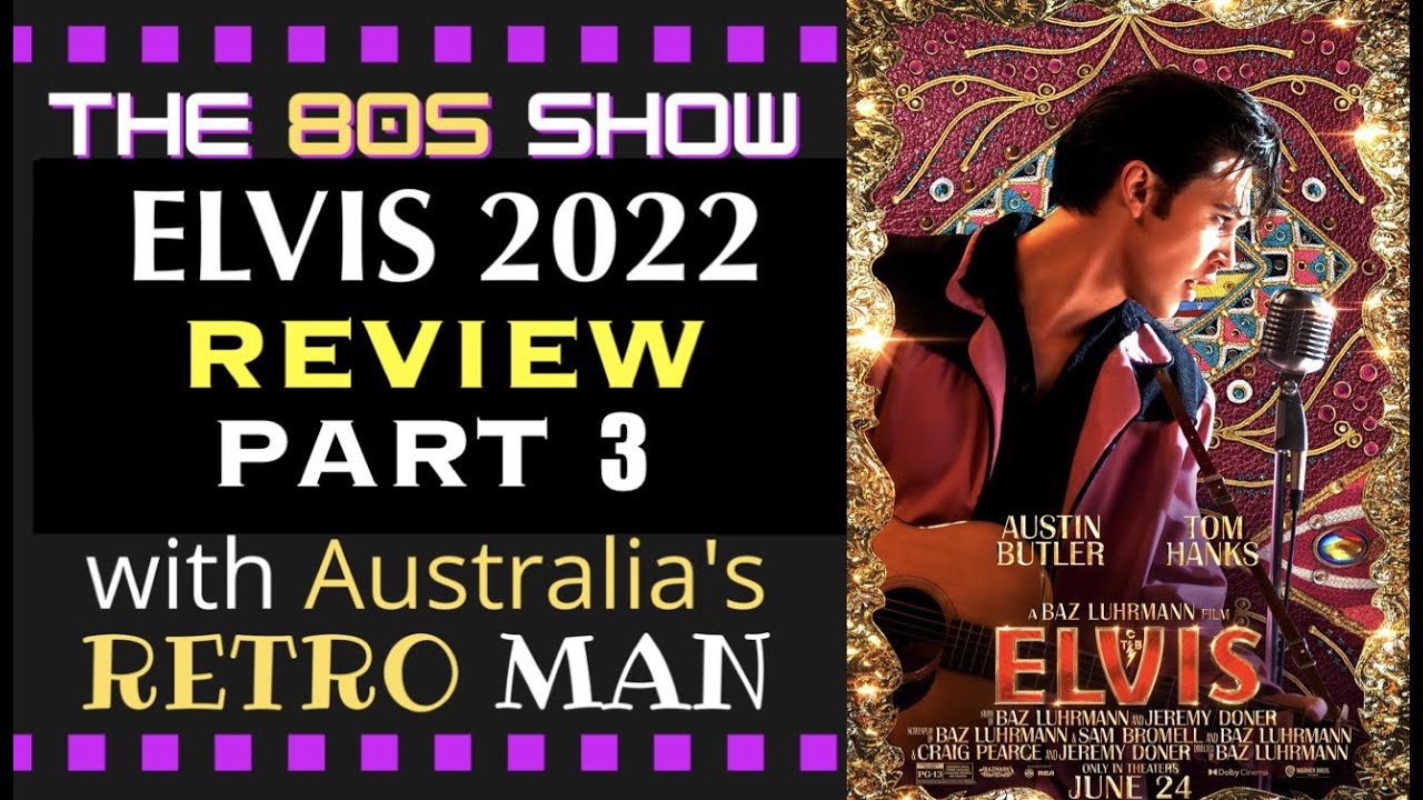 Elvis 2022 Review Part 3 Austin Butler Tom Hanks - YouTube