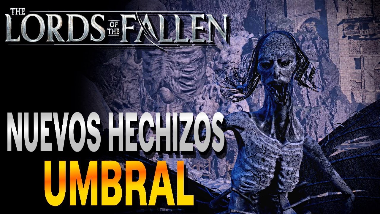 LORDS OF THE FALLEN - Como Conseguir Los Hechizos Umbral Nuevos - YouTube