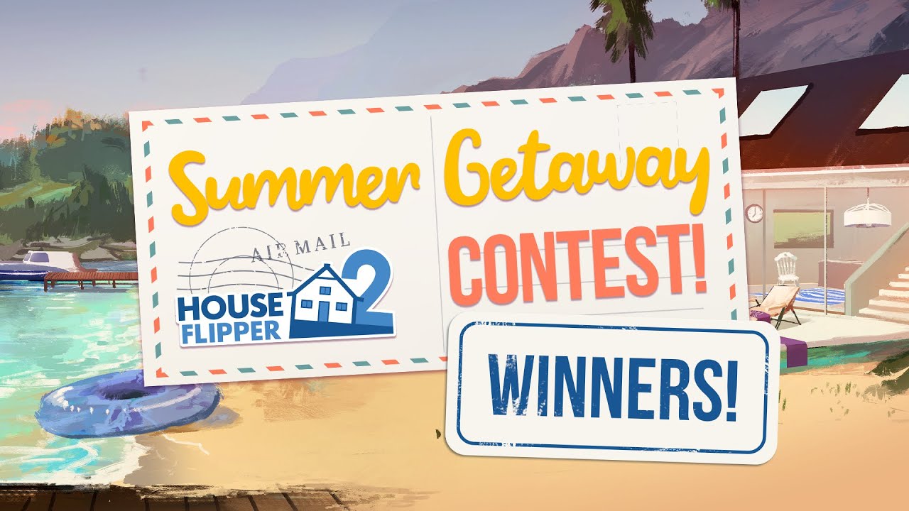 Summer Getaway Contest Winners - House Flipper 2 - YouTube
