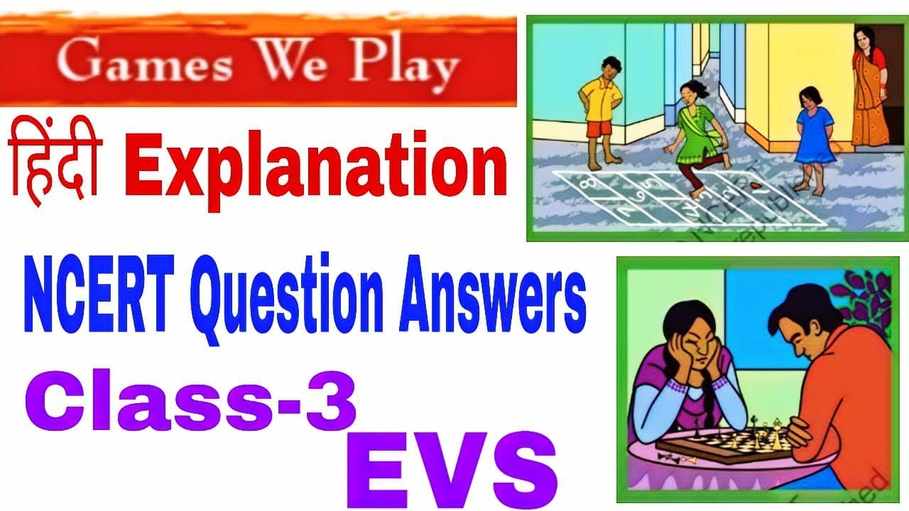 हिन्दी explanation/ Games we play / NCERT Question Answers/ Class3 EVS ...