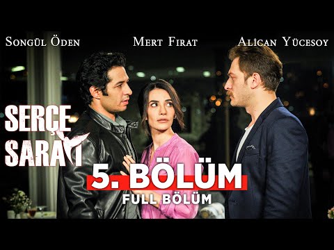 Serçe Sarayı 5. Bölüm | Full Bölüm | Songül Öden - Mert Fırat - Alican Yücesoy - İsmail Demirci