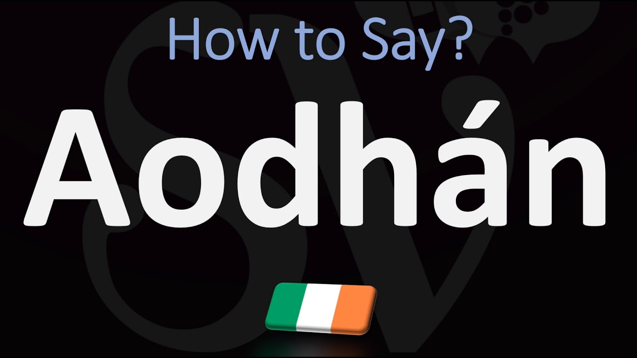 How to Pronounce Aodhán? | Irish/Gaelic Name Pronunciation - YouTube