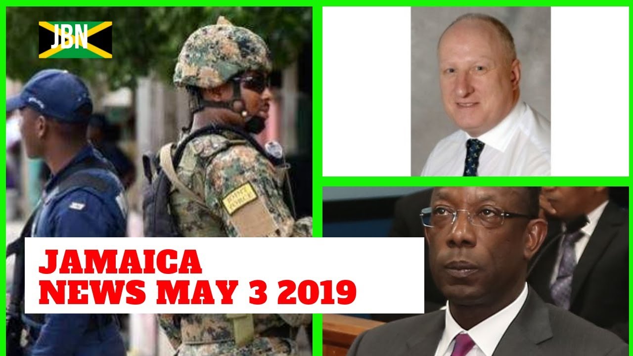 JAMAICA News May 3 2019/JBN | Grants Pen| Craig Dewar| Sh00tings ...