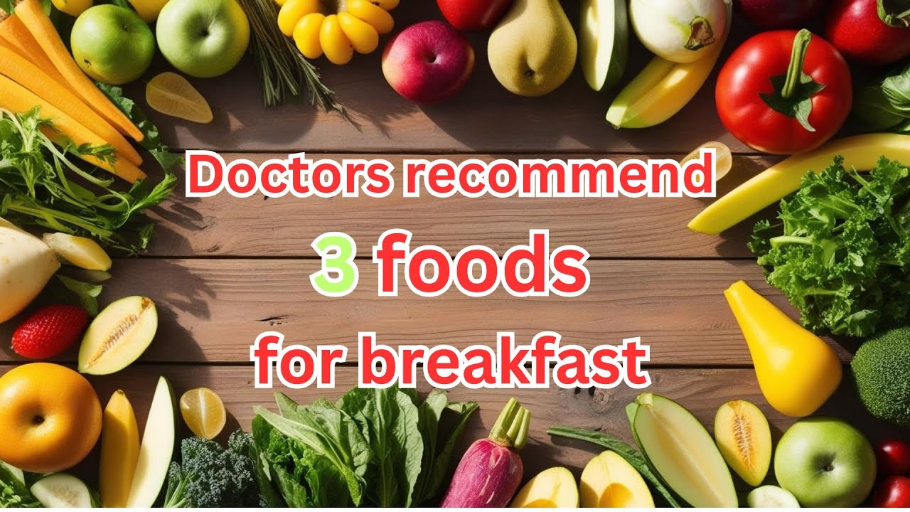 3 foods that doctors recommend for breakfast - YouTube