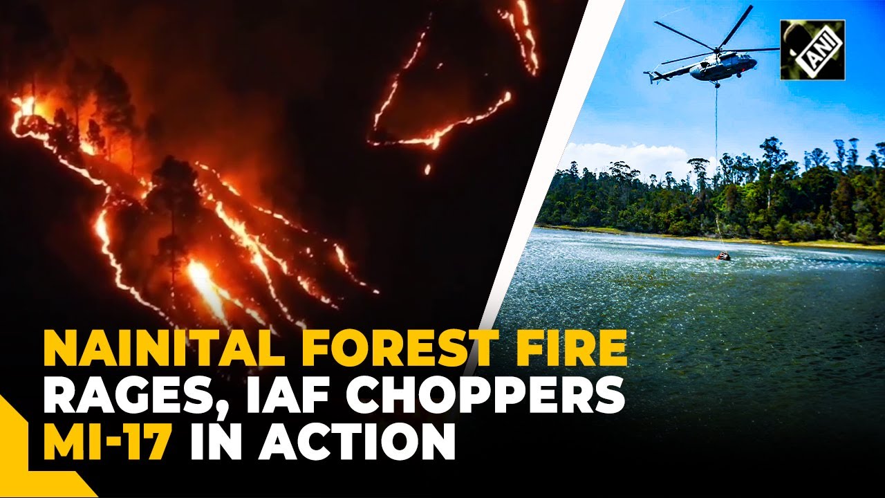 Nainital Forest Fire | IAF Mi-17 helicopter in action, Uttarakhand CM ...