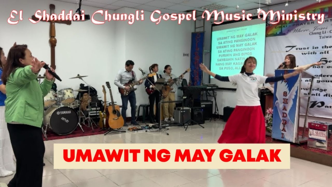 Umawit Ng May Galak | Sung & Danced by El Shaddai Chungli Taiwan Cell ...