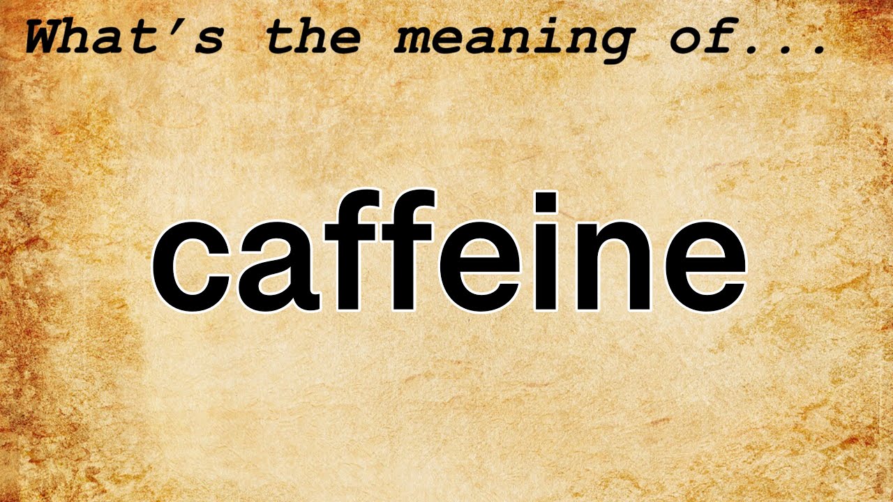 Caffeine Meaning : Definition of Caffeine - YouTube