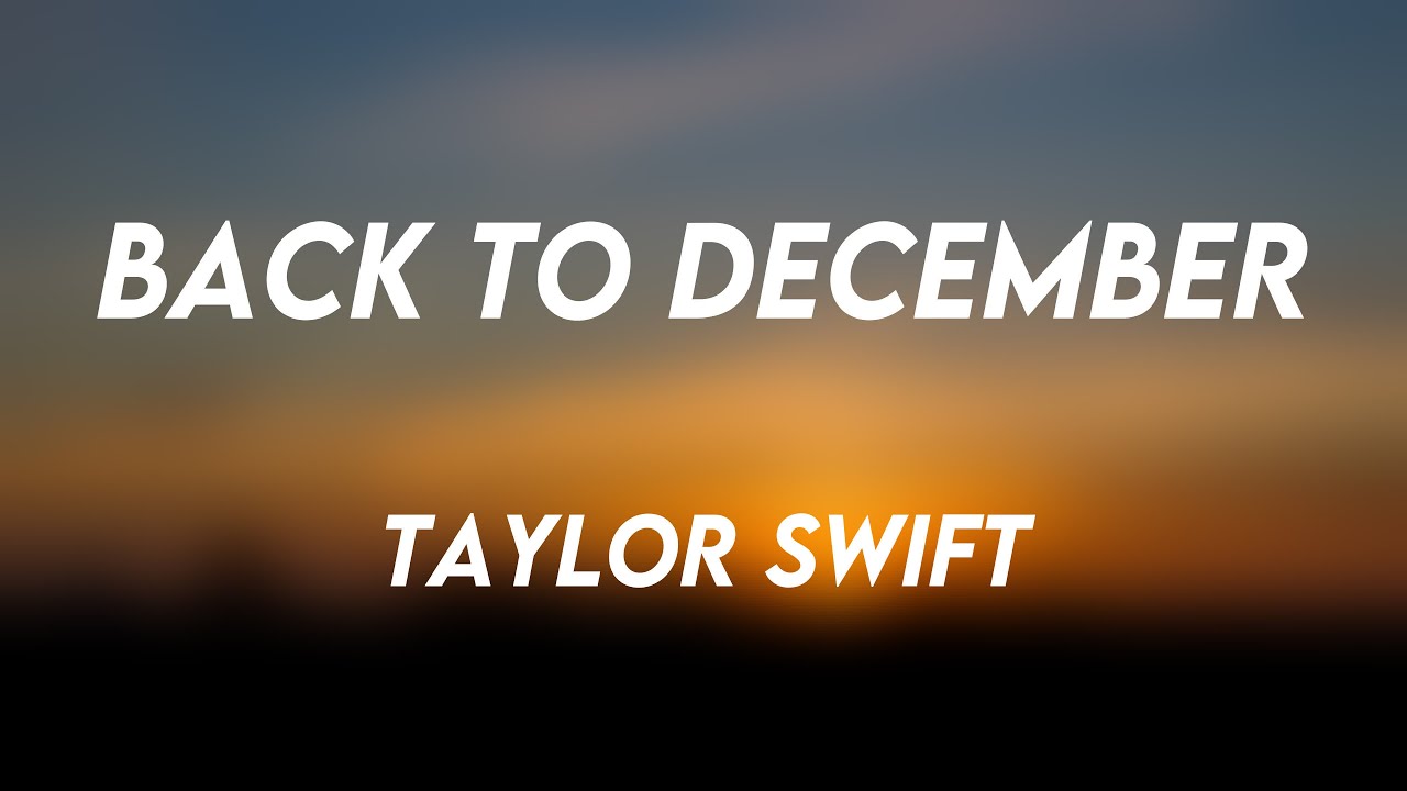 Back To December - Taylor Swift (Lyrics Video) 🥰 - YouTube