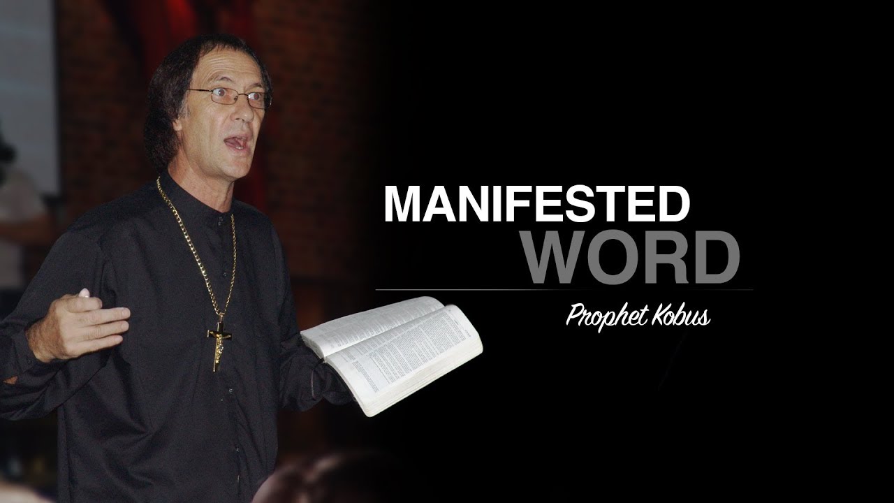 Manifested Word - Prophet Kobus - YouTube