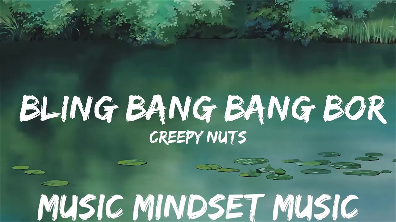 Creepy Nuts - Bling Bang Bang Born (Lyrics) | 25mins - Feeling your ...