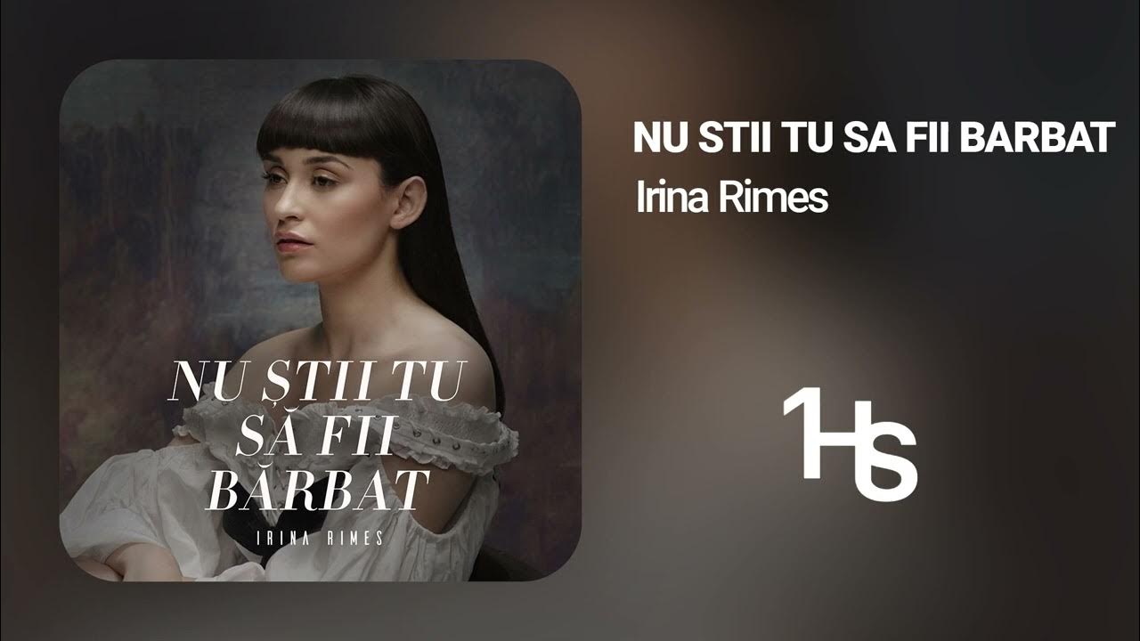 Irina Rimes - Nu Stii Tu Sa Fii Barbat | 1 Hour - YouTube