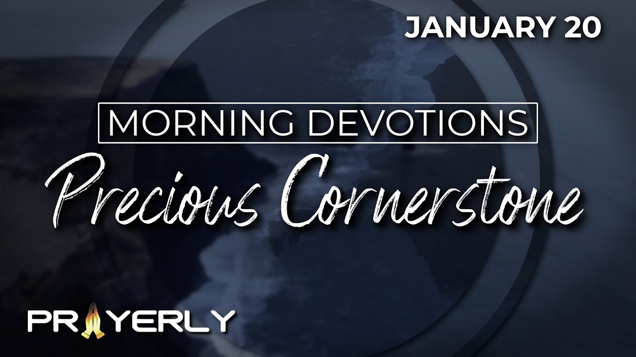 PRECIOUS CORNERSTONE | Daily Biblical Prayer & Meditation - YouTube
