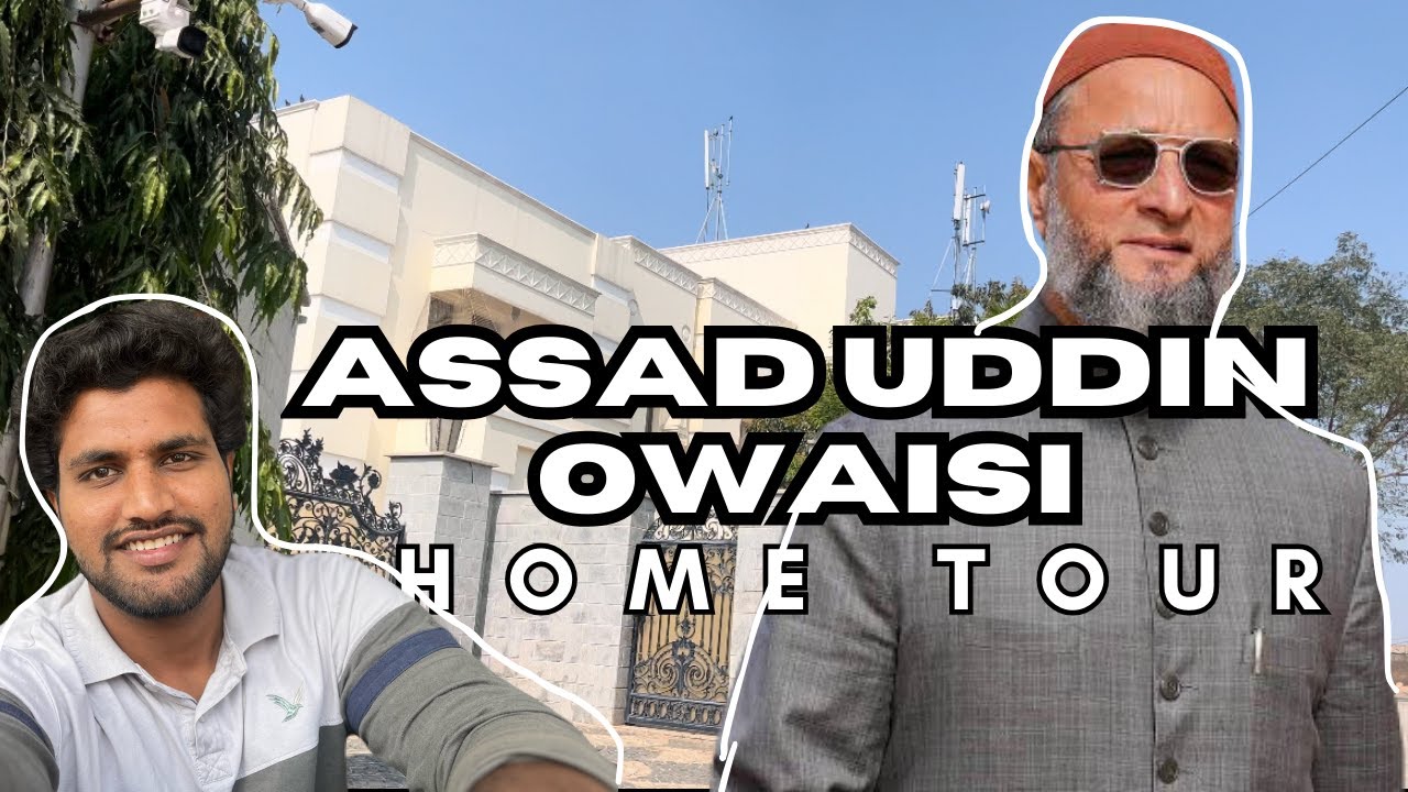 Barrister Asaduddin Owaisi Home Tour | Fahad Vlogs 02 | - YouTube
