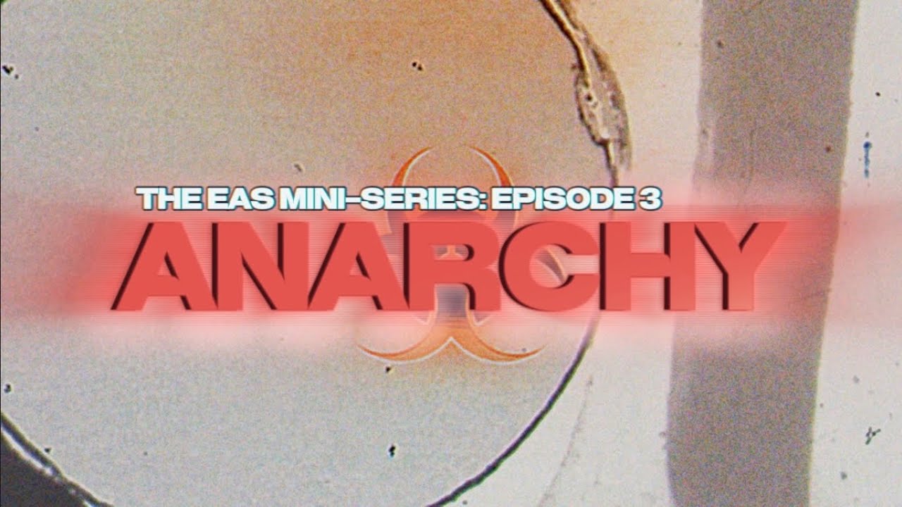 Anarchy: An EAS Mini-Series (Episode Three) - YouTube