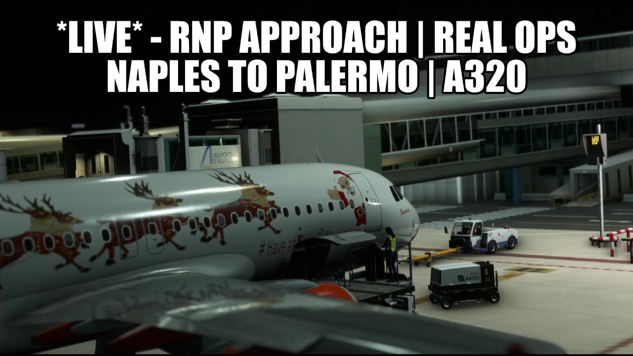 🔴 LIVE Scenic RNP Approach A320 Real Ops - Naples to Palermo | Fenix ...