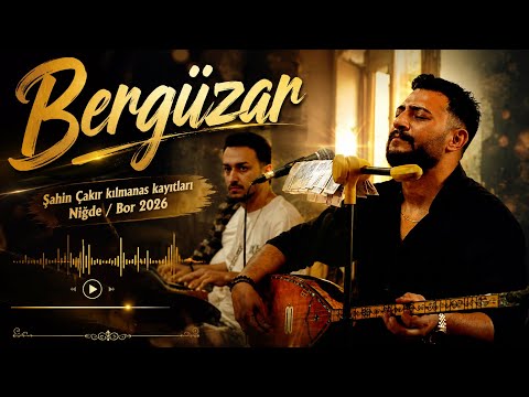 Şahin Çakır - Bergüzar -Niğde kılmanas kayıtları 2026 [Poyraz Kameraᴴᴰ]-[Gökhan Varol]