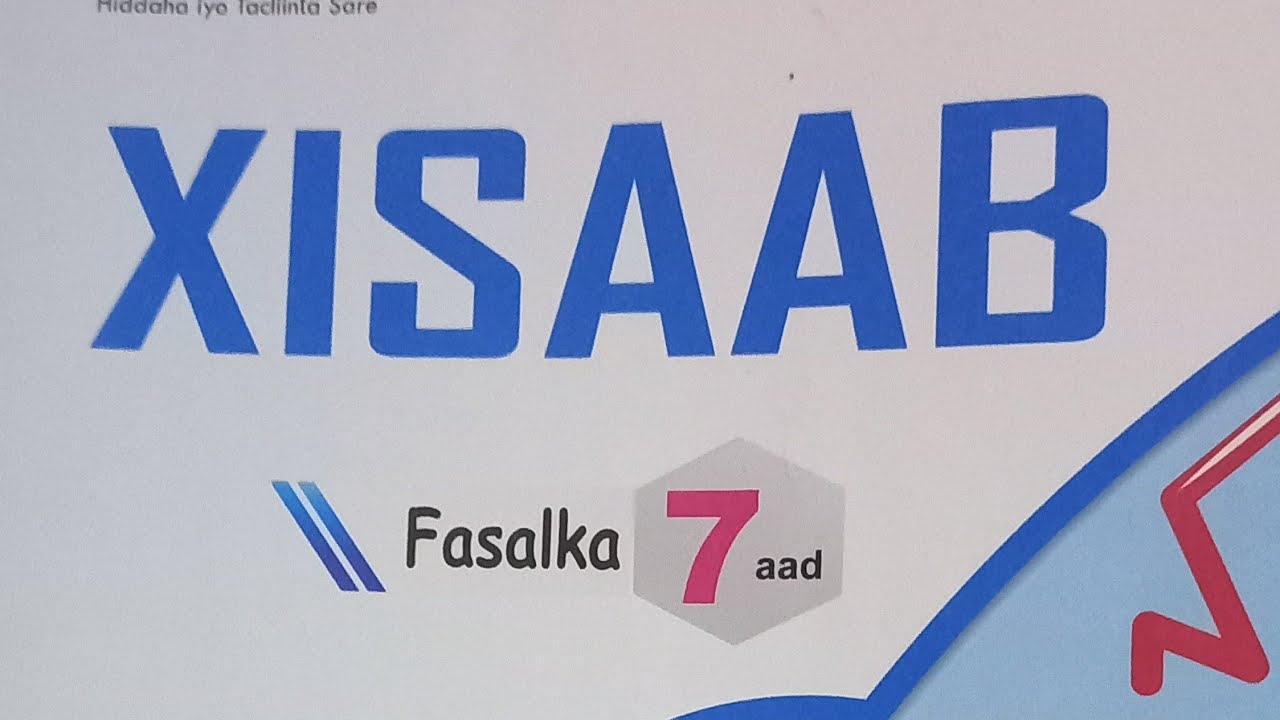 Xisaab fasalka 7 aad casharka 1-aad - YouTube