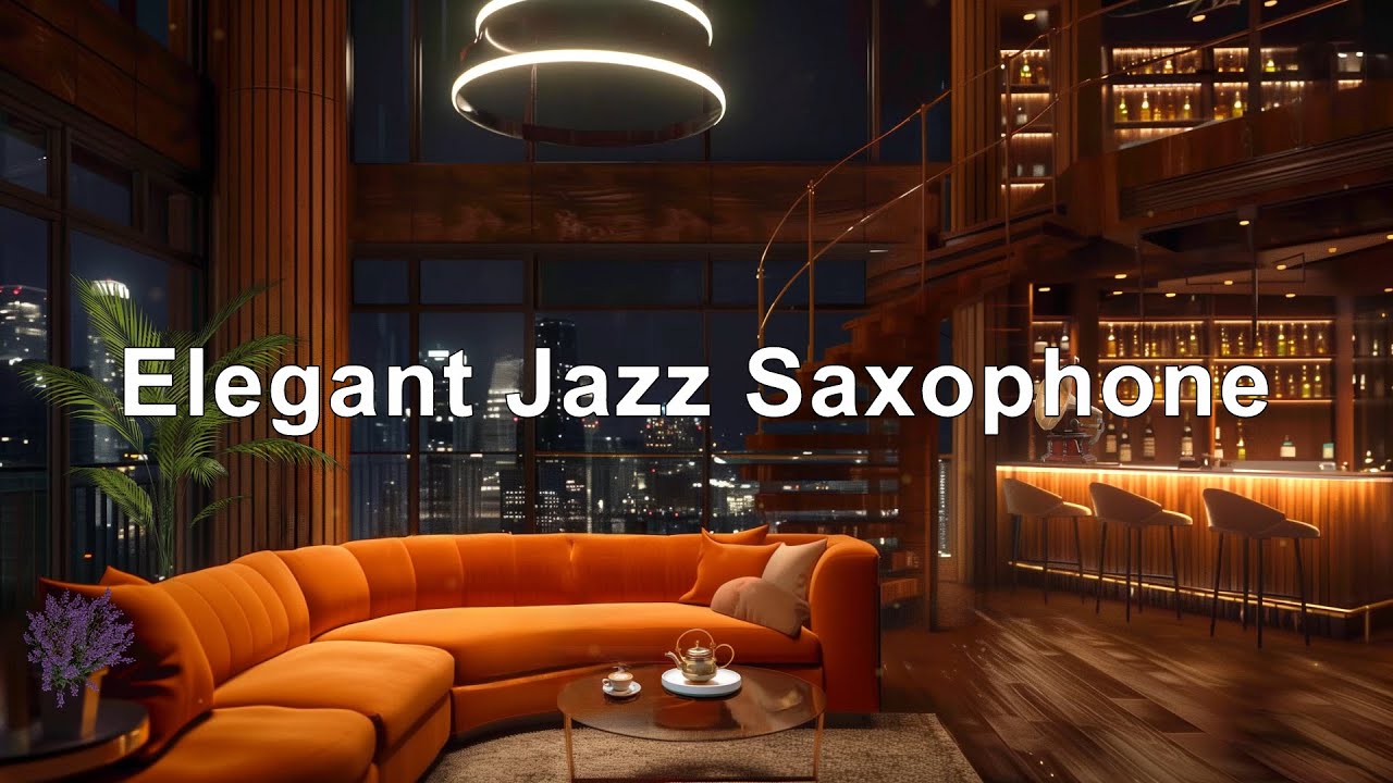 Elegant Jazz Saxophone & Jazz Relaxing Music for Good Moods | Soft ...