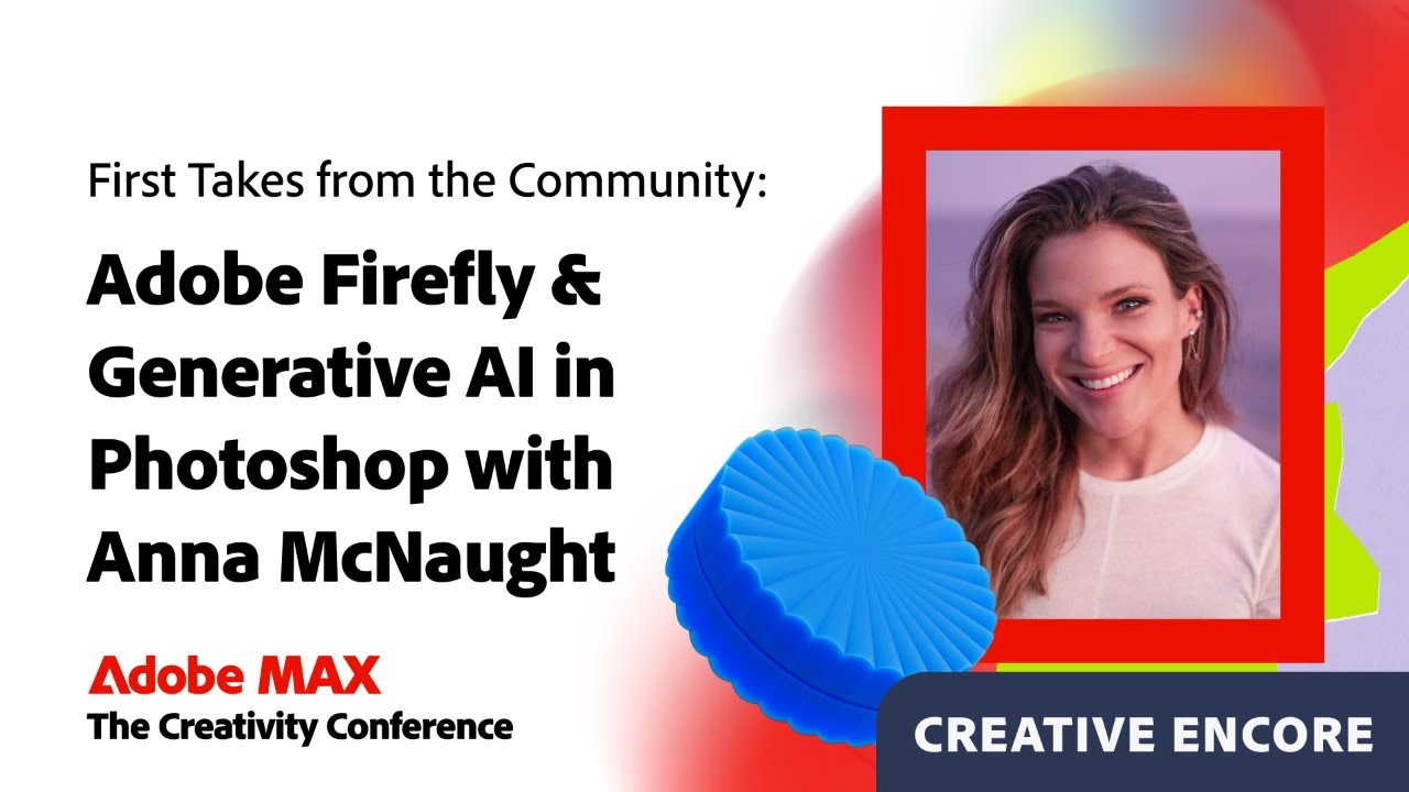 Creative Encore: Adobe Firefly & Generative AI in Photoshop with Anna ...