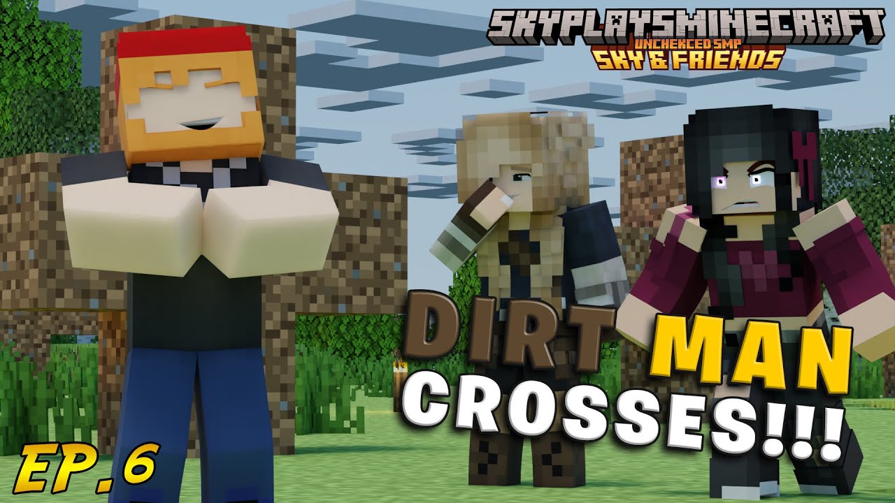 "DIRT MAN CROSSES!!!" Unchecked SMP EP. 6 - YouTube