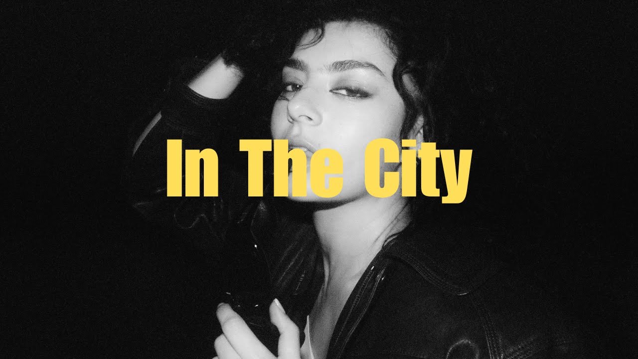 Charli XCX & Sam Smith - In The City [Lyrics] - YouTube