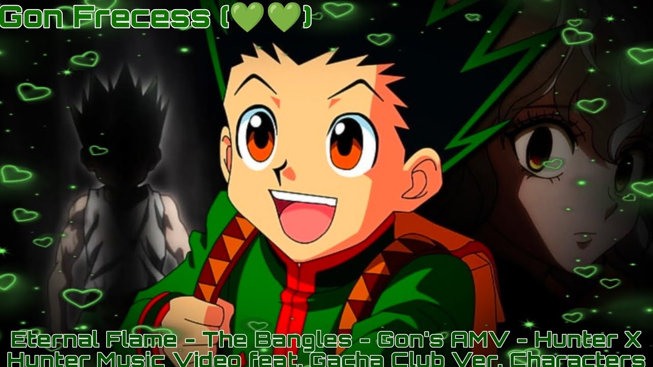 Gon Frecess (💚) - Eternal Flame - The Bangles - Gon's AMV - Hunter X ...