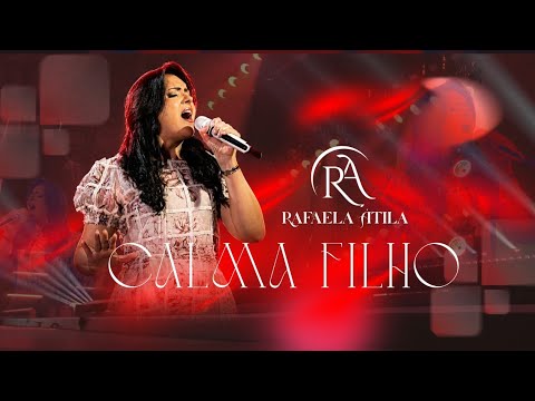 Rafaela Átila | Calma Filho [ Clipe Oficial ]