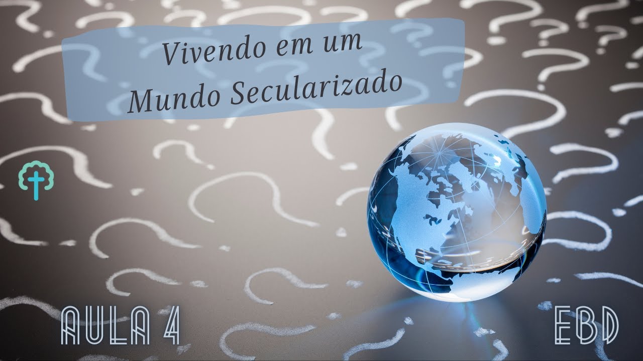 Aula 04 EBD - Vivendo em um Mundo Secularizado | Pr. Gustavo Nicolau ...