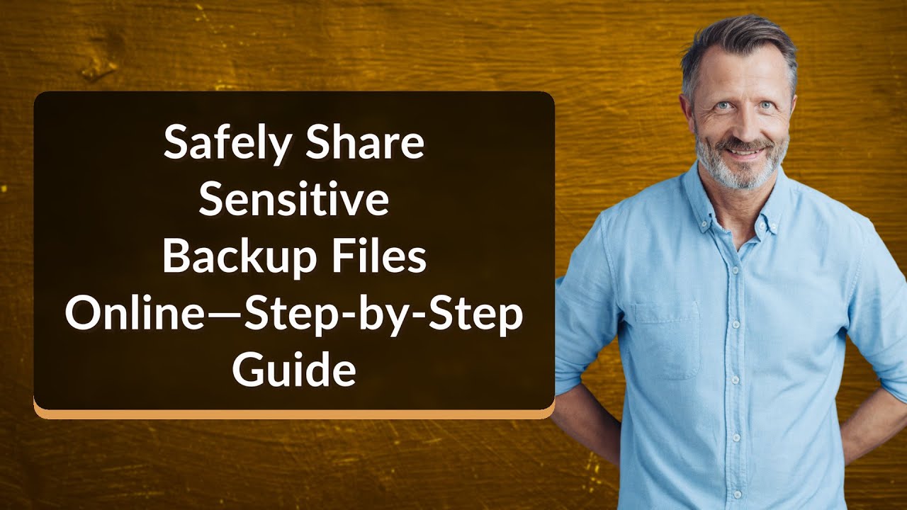 Safely Share Sensitive Backup Files Online—Step-by-Step Guide - YouTube