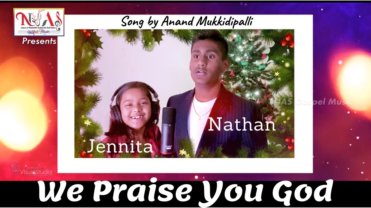 We Praise You God – Nathan|Jennita|Sarah|Anand|K.Y.Ratnam|Varma|Latest ...