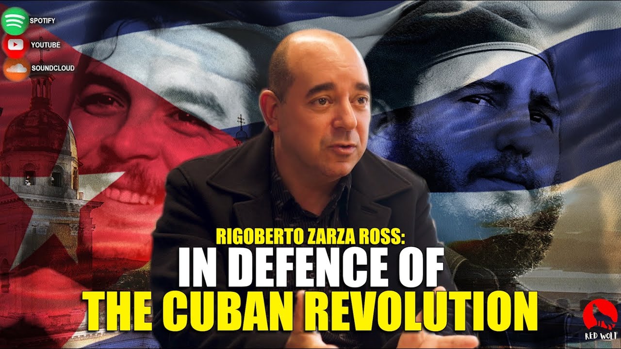 In Defence of the Cuban Revolution: Rigoberto Zarza Ross & Aaron Kelly ...