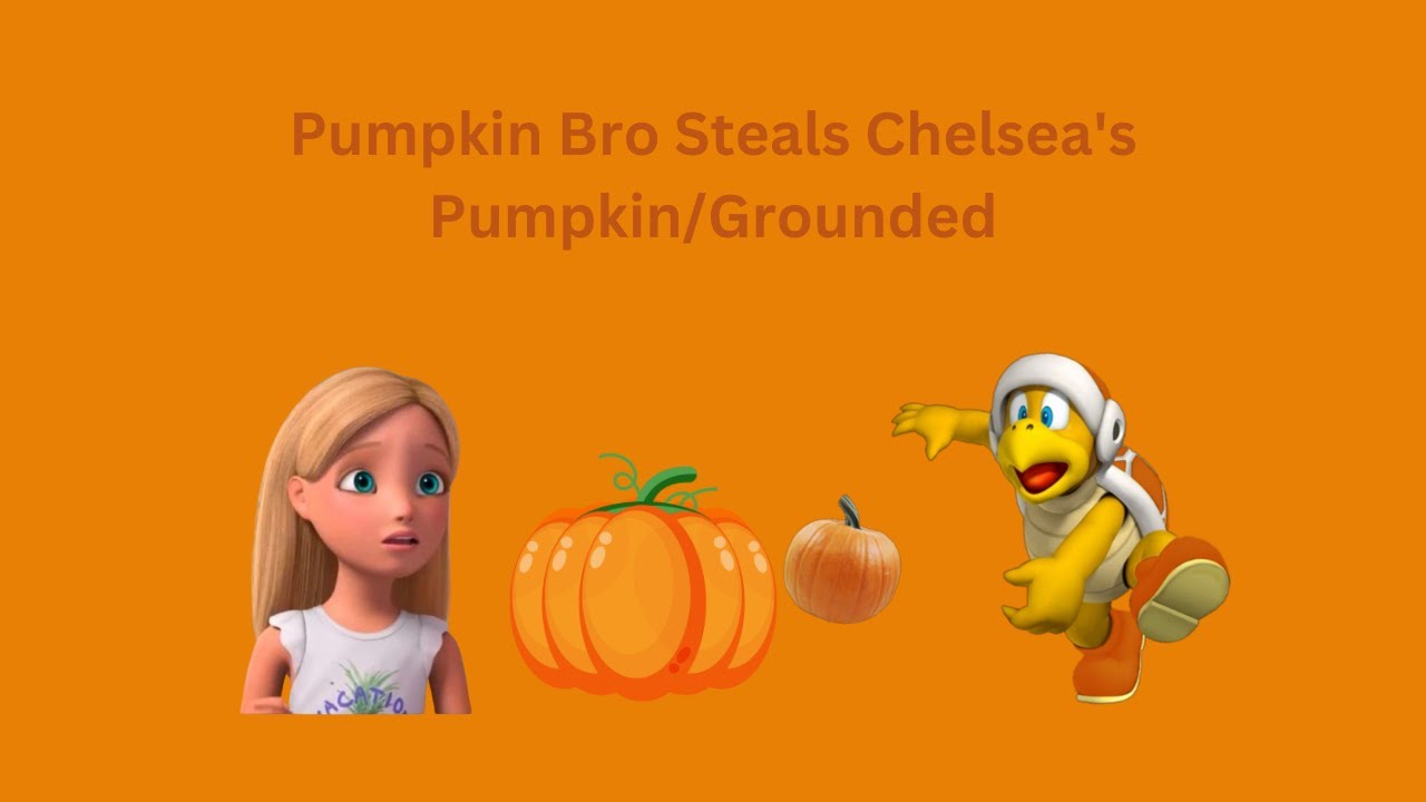Pumpkin Bro Steals Chelsea's Pumpkin/Grounded - YouTube