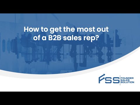 How to get the most out of a B2B sales rep? - YouTube