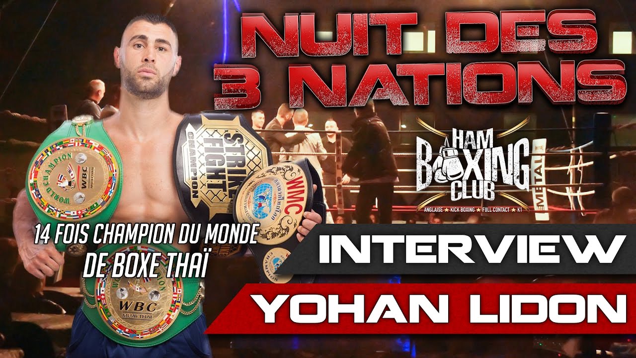 NUIT DES 3 NATIONS - INTERVIEW YOHAN LIDON CHAMPION DU MONDE DE BOXE ...