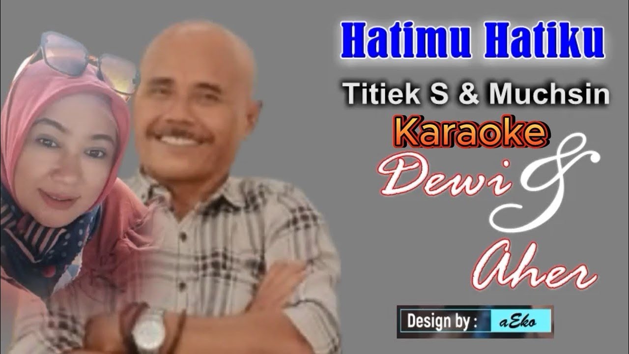 Hatimu Hatiku (Karaoke) Titiek Sandora & Muchsin Cover Dewi & Aher ...